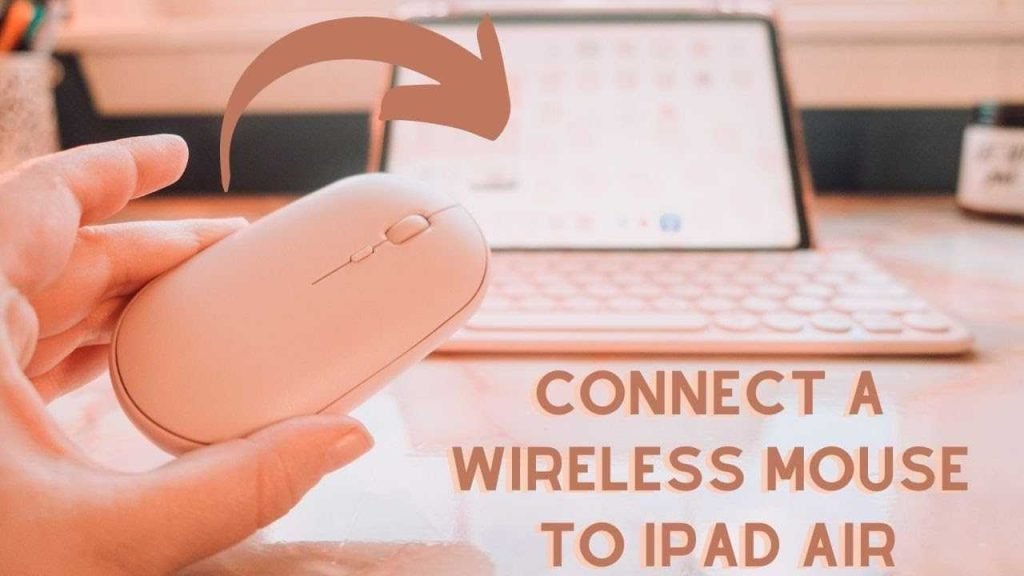 How To Connect Wireless Mouse To Ipad: A Step-By-Step Guide - Mouse RGB
